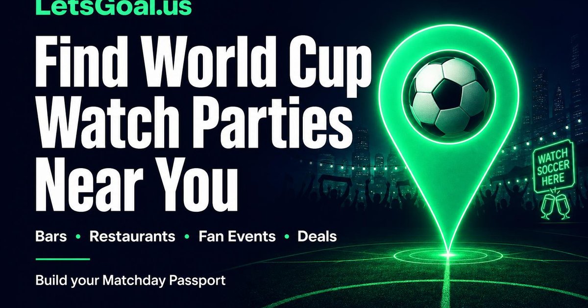 World Cup Watch Parties Near Me — Bars, Events & Deals | LetsGoal